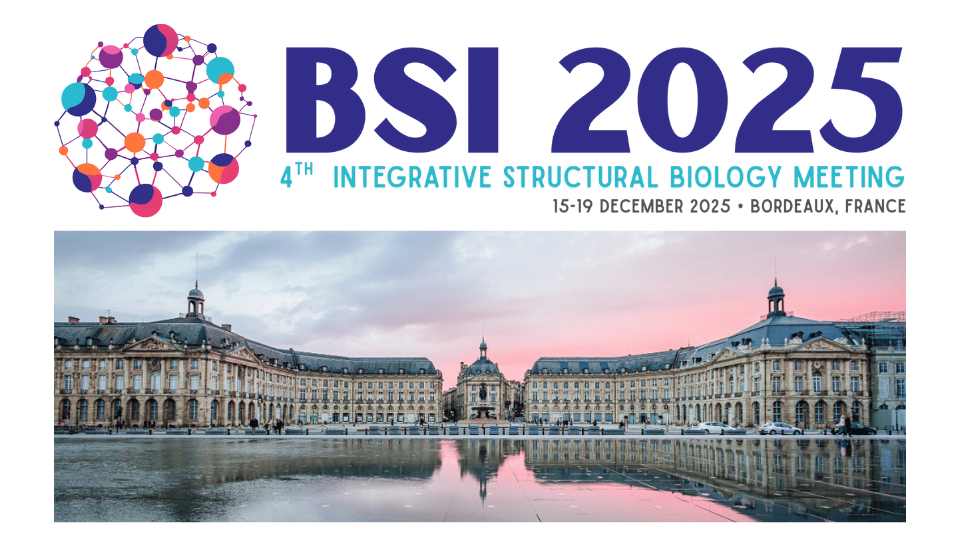 4th edition of the Integrative Structural Biology Meeting (BSI ...